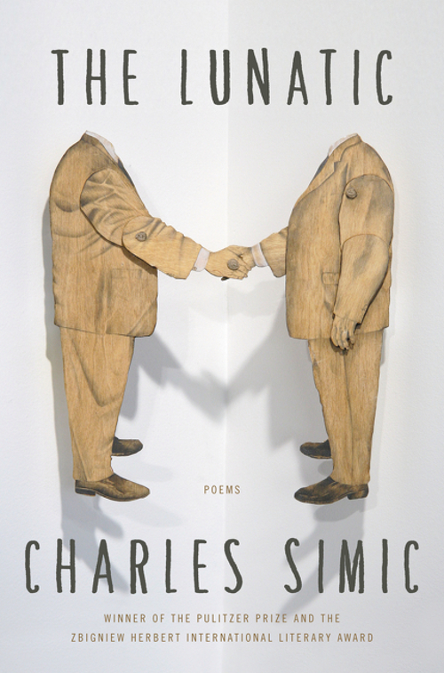The Lunatic, poems by Charles Simic, reviewed by Sarah Katz – Heavy ...