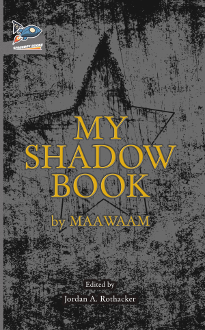 My Shadow Book by Maawaam, edited by Jordan A. Rothacker, reviewed by ...