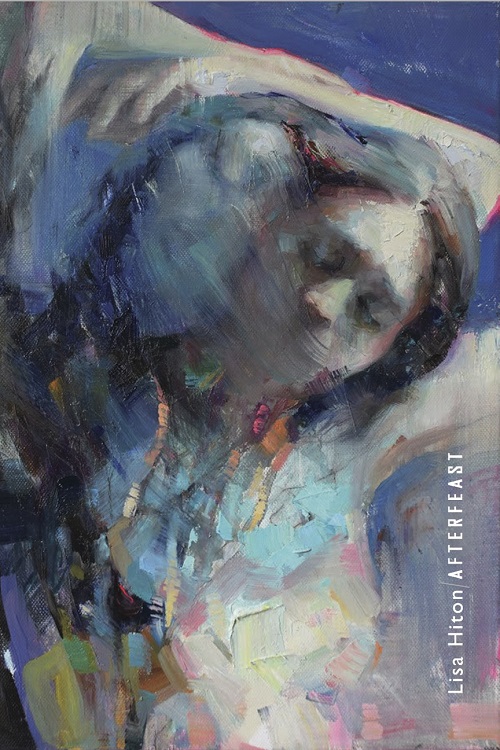 “The Field of What Is Unsaid”: A Review of Lisa Hiton’s Afterfeast by ...