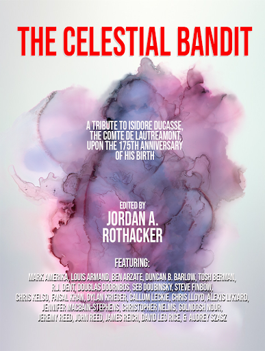 The Celestial Bandit, a tribute anthology to Isidore Ducasse, the Comte ...