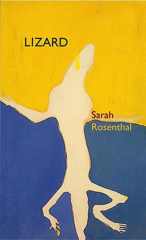 “A frame for the raw moment”: Reflexes on Sarah Rosenthal’s Lizard by ...