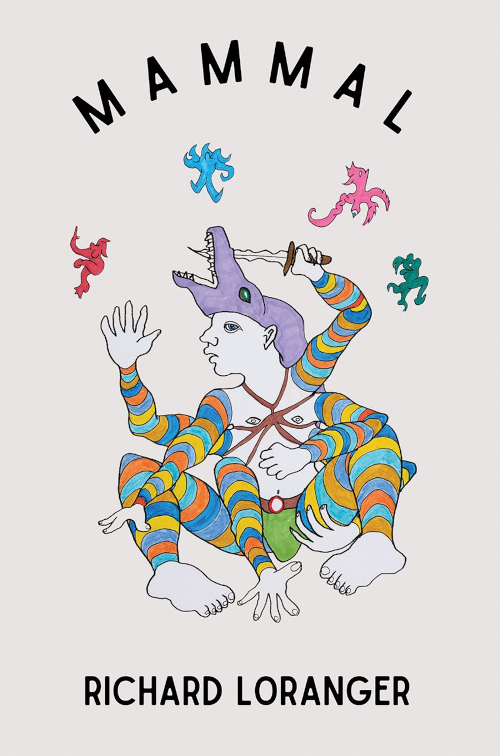 Poetry Review: Ben Tripp Reads Richard Loranger’s Collection Mammal ...