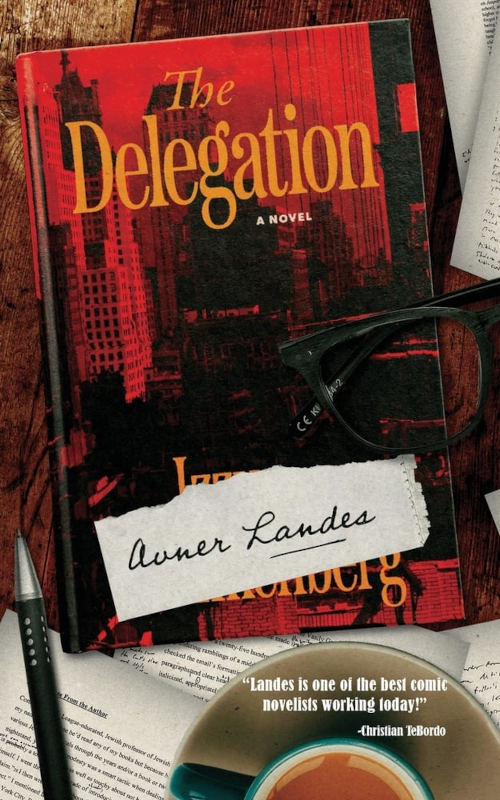 Fiction Review: Morris Collins Reads Avner Landes’ Novel The Delegation ...